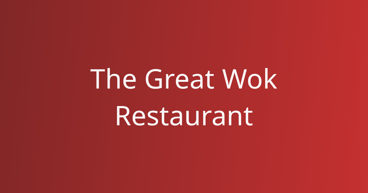 Order Authentic Chinese Online | The Great Wok Restaurant - Pickup or ...